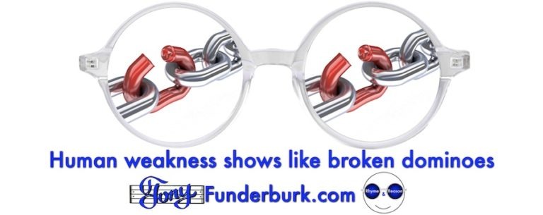 Human weakness shows like broken dominoes - Tony Funderburk
