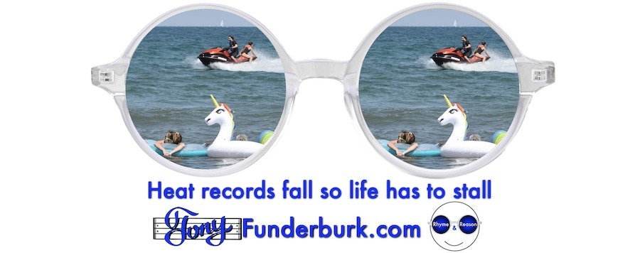 Heat records fall so life has to stall - Tony Funderburk Heat records fall so life has to stall - Tony Funderburk