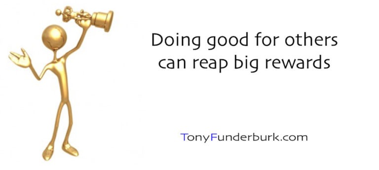 Doing Good For Others Can Reap Big Rewards