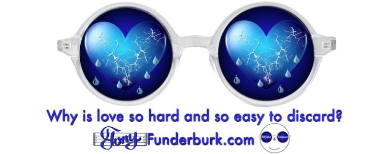 Why is love so hard and so easy to discard? - Tony Funderburk
